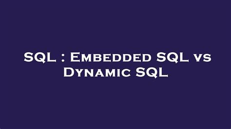 sql embedded sql vs dynamic sql youtube