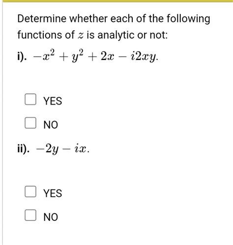 solved determine whether each of the following functions of z is analytic or not x2 y2 2x