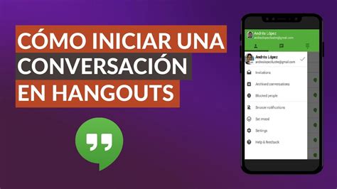 C Mo Iniciar O Empezar Una Conversaci N Con Hangouts Youtube