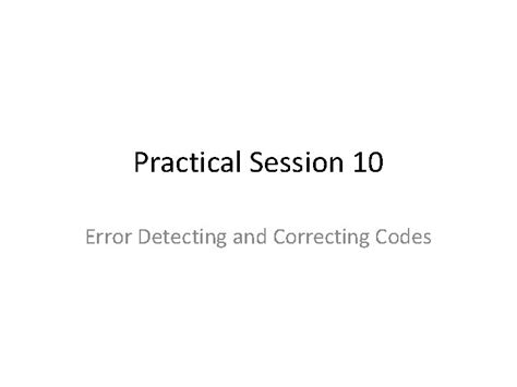 practical session 10 error detecting and correcting codes