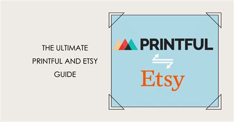 The Ultimate Guide To Print On Demand With Printful And Etsy