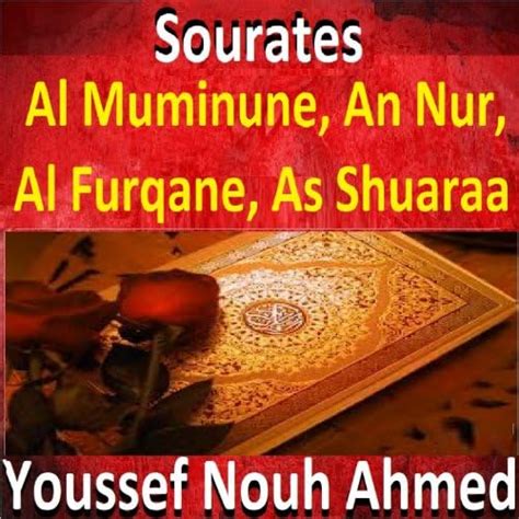 Sourates Al Muminune An Nur Al Furqane As Shuaraa Quran Coran