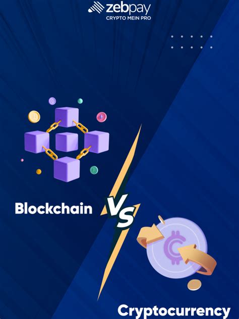 Difference Between Blockchain Vs Cryptocurrency ZebPay