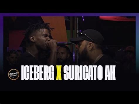 ICEBERG X SURICATO AK SEGUNDA FRASE BATALHA SEM NOME 21 YouTube