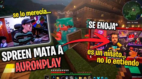 SPREEN Mata A AURONPLAY Y Se ENOJA Funan A Spreen GRAN POLEMICA