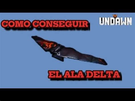 Como Conseguir El Ala Delta Undawn Youtube