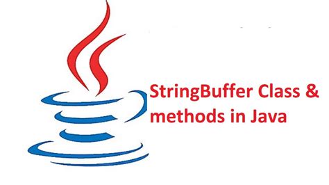 session 18 stringbuffer class in java methods of stringbuffer with example youtube