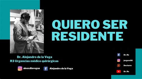 Quiero Ser Residente Urgencias M Dico Quir Rgicas Youtube