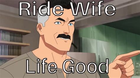 Ride Wife Life Good Invincible Youtube