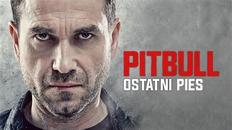 Pitbull Ostatni pies 2018 Cały film PL 1080p CDA
