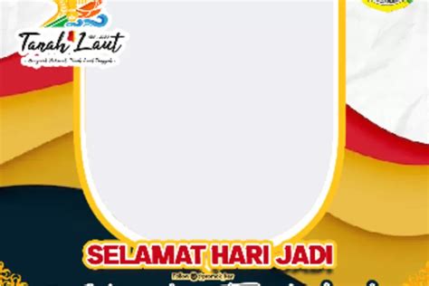 Twibbon Hut Tanah Laut Ke Siap Meriahkan Hari Jadi Kabupaten Tanah