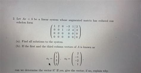 solved 2 let ax b be a linear system whose augmented matrix