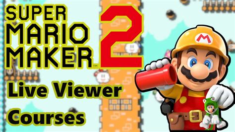 Super Mario Maker Live Viewer Courses Volume Youtube
