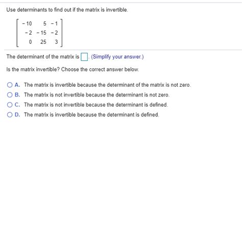 use determinants to find out if the matrix is invertible tanyakruwstokes