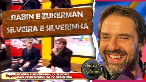 O Lado Bom E Ruim De Silveira E Silverinha YouTube