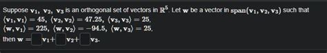 solved suppose v1 v2 v3 is an orthogonal set of vectors in