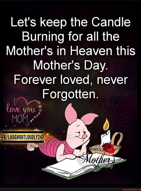 Let S Keep The Candle Burning For All The Mother S In Heaven This