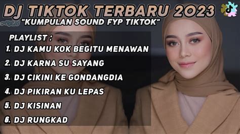 DJ KAMU KOK BEGITU MENAWAN TERKESAN LESTI VIRAL TIK TOK TERBARU