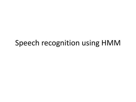ppt speech recognition using hmm powerpoint presentation free download id 1580214