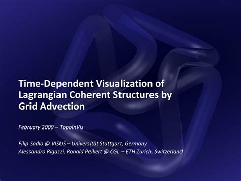 ppt time dependent visualization of lagrangian coherent structures by grid advection