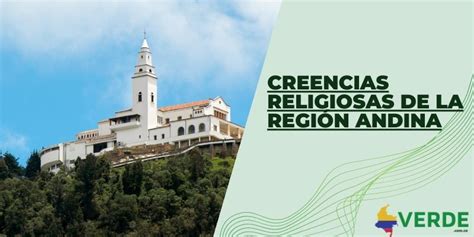 Creencias religiosas de la región Andina Colombia Verde