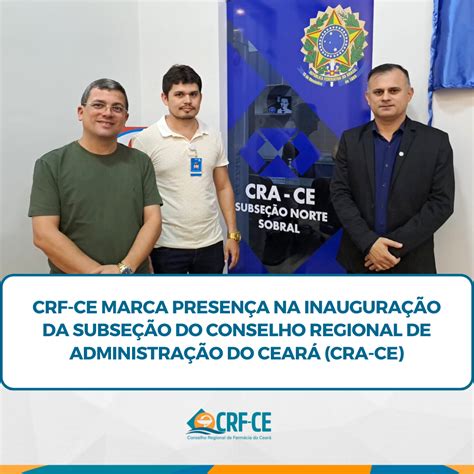 CRF CE marca presença na inauguração da Subseção do CRA CE CRF CE