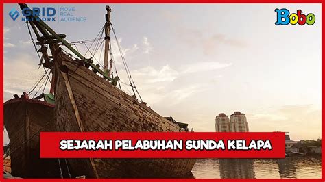 Sejarah Pelabuhan Sunda Kelapa Berhubungan Dengan Asal Usul Kota
