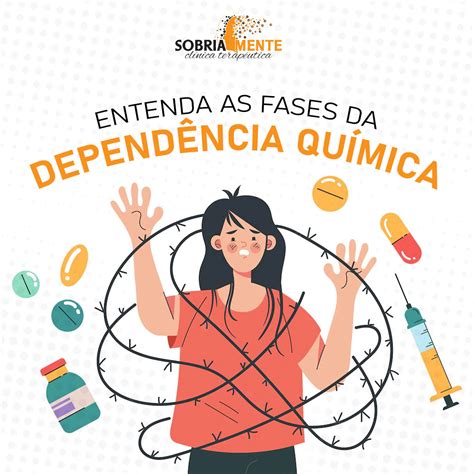 As fases da dependência química Sobriamente Clínica Terapêutica