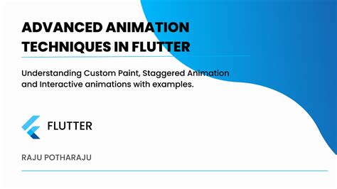 advanced animation techniques in flutter by raju potharaju gytworkz medium