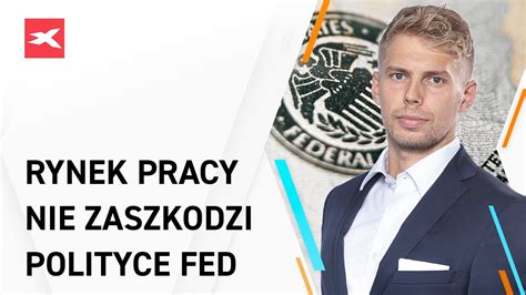 Rynek Pracy Nie Zaszkodzi Polityce Fed Bli Ej Rynk W