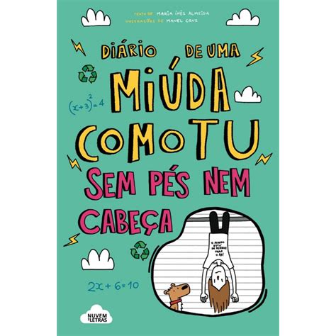 Diário de uma Miúda Como Tu Nº 5 Sem Pés Nem Cabeça Maria Inês