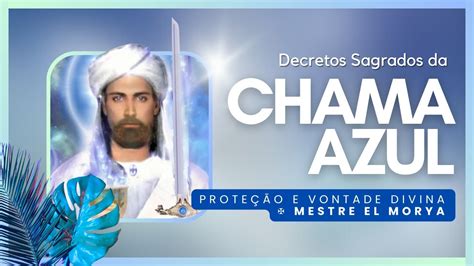 Decretos Sagrados Da Chama Azul Mestre El Morya Arcanjo Miguel