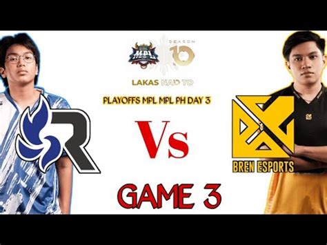 RSG VS BREN GAME 3 MPL PH S10 PLAYOFFS DAY 3 RSG PH VS BREN YouTube