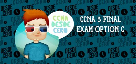 CCNA 3 Final Exam Answers Option C CISCO CCNA