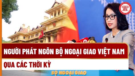 Người phát ngôn Bộ Ngoại giao Việt Nam qua các thời kỳ THƯ VIỆN PHÁP
