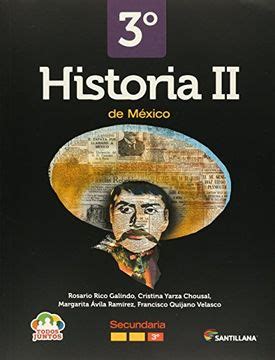 Libro HISTORIA DE MEXICO II TERCER GRADO SECUNDARIA TODOS JUNTOS