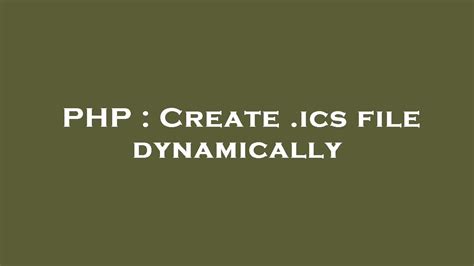 php create ics file dynamically youtube