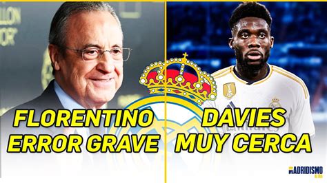 ALPHONSO DAVIES más CERCA del REAL MADRID FLORENTINO y un GRAVE