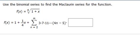 solved use the binomial series to find the maclaurin series