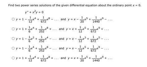 Solved Find Two Power Series Solutions Of The Given Chegg