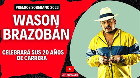 Wason Brazoban estará celebrando sus 20 años en Premios Soberano 2023