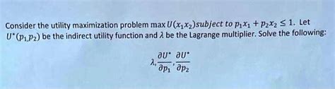 solved consider the utility maximization problem max u x x1 subject to p x p x1 let u p1 p2