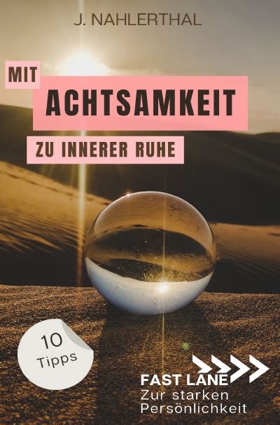 Mit Achtsamkeit entspannt zu innerer Ruhe 10 Tipps für mehr