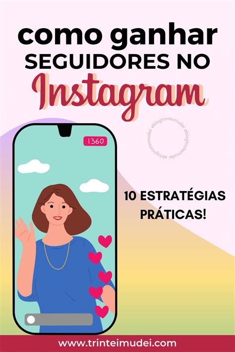 Como ganhar seguidores no Instagram Dez estratégias práticas