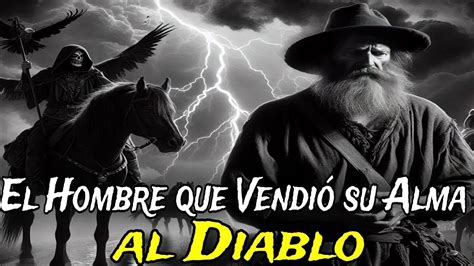 El Hombre que Vendió su Alma al Diablo Historia Real desde Hidalgo