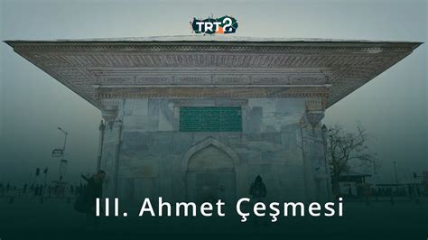 Iii Ahmet E Mesi Ne Yaz Yor Youtube