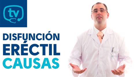 Las principales causas de la disfunción eréctil YouTube
