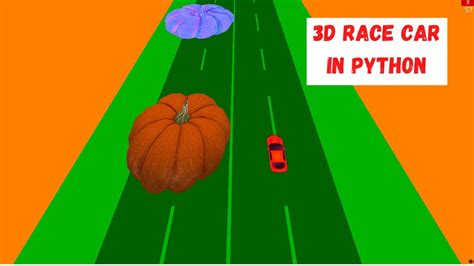 how to create a 3d race car game in python with ursina engine youtube