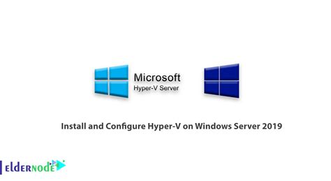 How To Install And Configure Hyper V On Windows Server