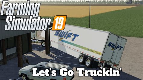 FS19 Mod Spotlight 44 Let S Go Truckin YouTube